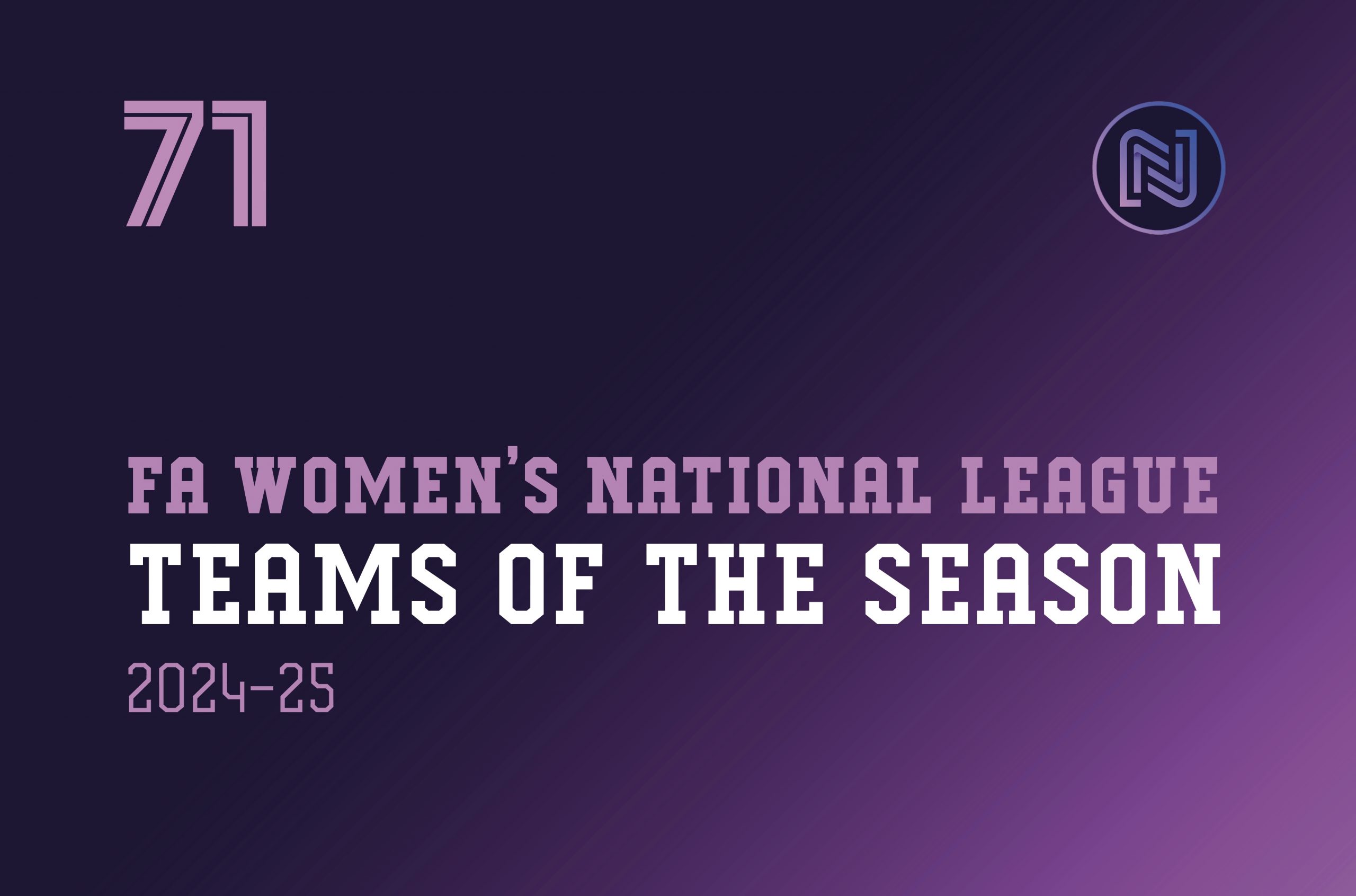 FA WNL Teams of the Season 2024/25 – Since 71